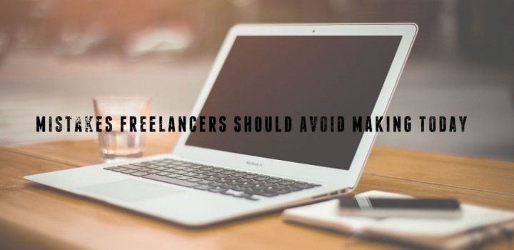 10 Mistakes Freelancers Make and Should Avoid Making Today