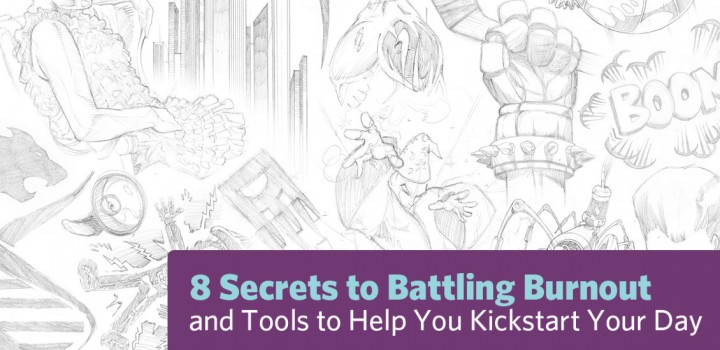 8 Secrets to Battling Burnout & Tools to Help You Kickstart your Day